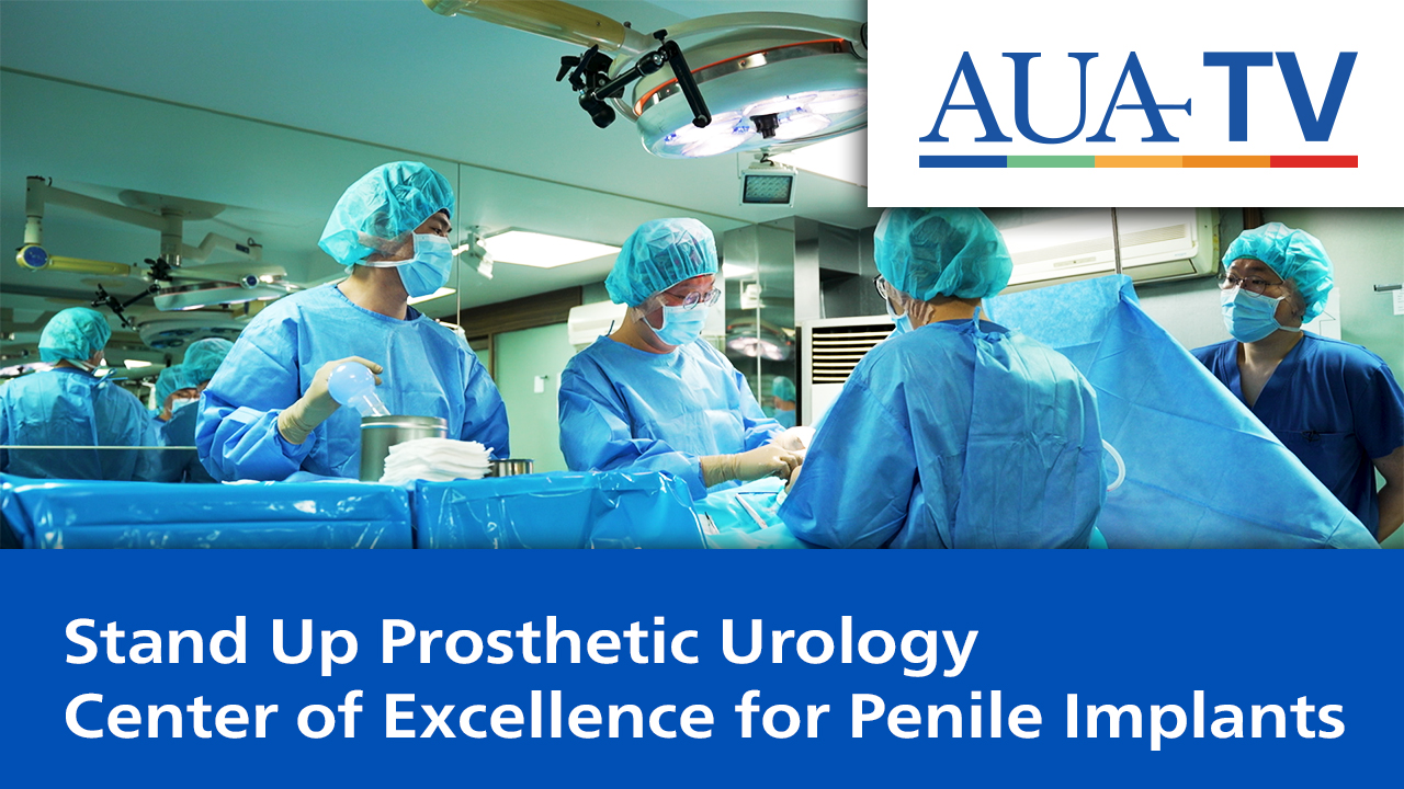 AUA TV 2024 Highlights Dr. Park & Stand Up Prosthetic Urology - Stand ...
